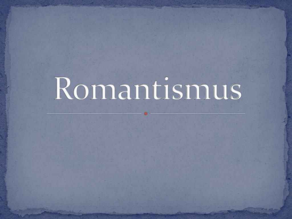 PPT - Romantismus PowerPoint Presentation, free download - ID:6926579