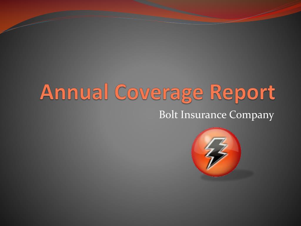 PPT - Annual Coverage Report PowerPoint Presentation, free download ...
