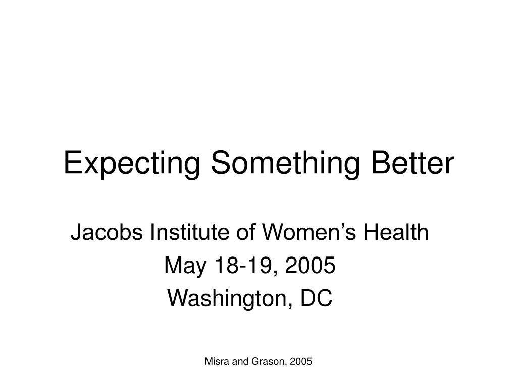 PPT - Expecting Something Better PowerPoint Presentation, free download ...