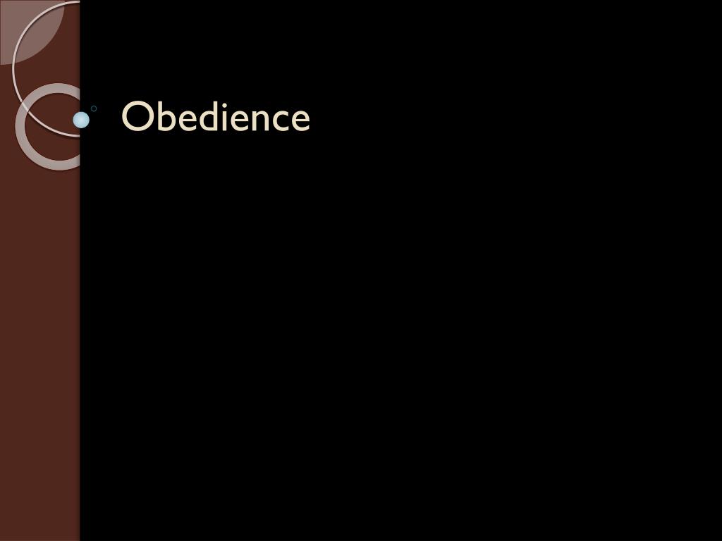 PPT - Obedience PowerPoint Presentation, free download - ID:6927871