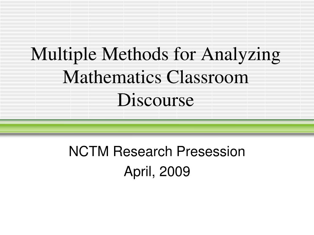 PPT - Multiple Methods for Analyzing Mathematics Classroom Discourse PowerPoint Presentation ...