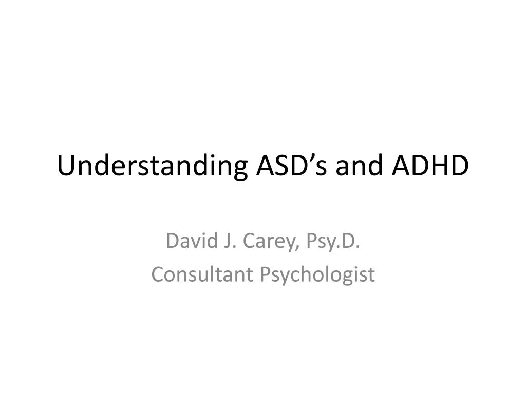 PPT - Understanding ASD’s and ADHD PowerPoint Presentation, free ...