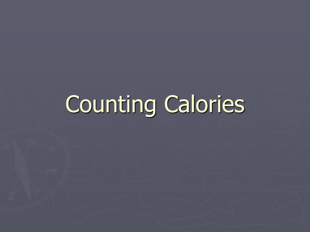 PPT - Counting Calories PowerPoint Presentation, free download - ID:6930605