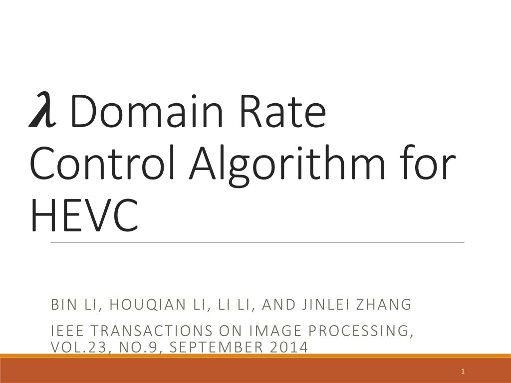 PPT - Domain Rate Control Algorithm for HEVC PowerPoint Presentation ...