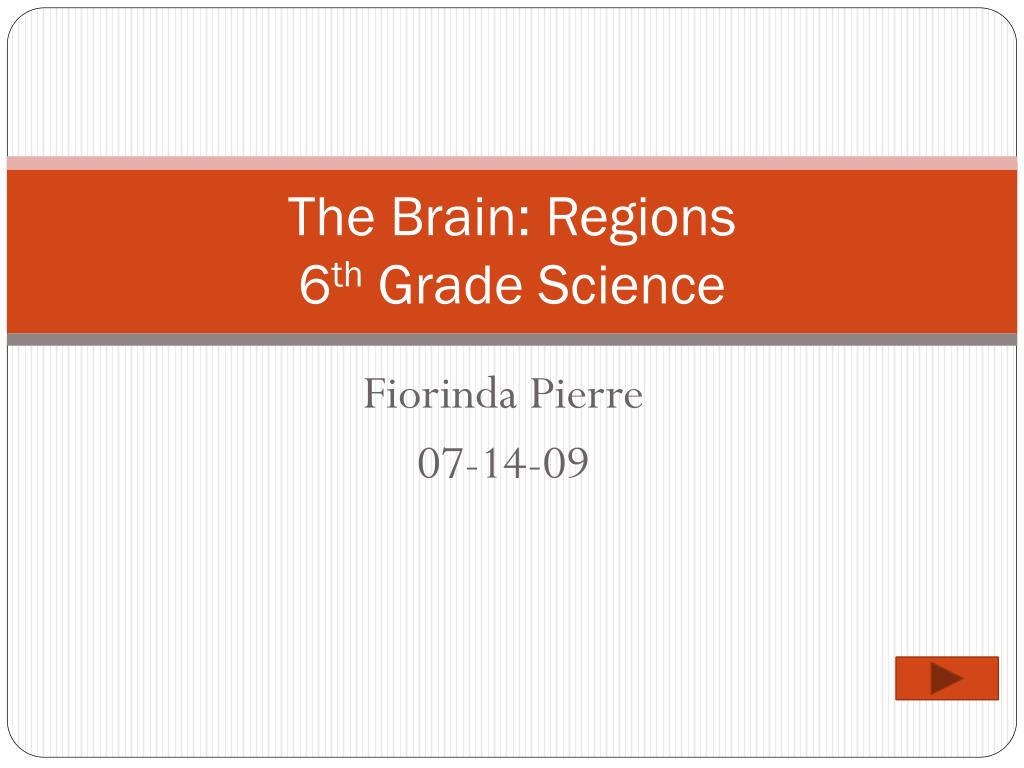 PPT - The Brain: Regions 6 th Grade Science PowerPoint Presentation ...