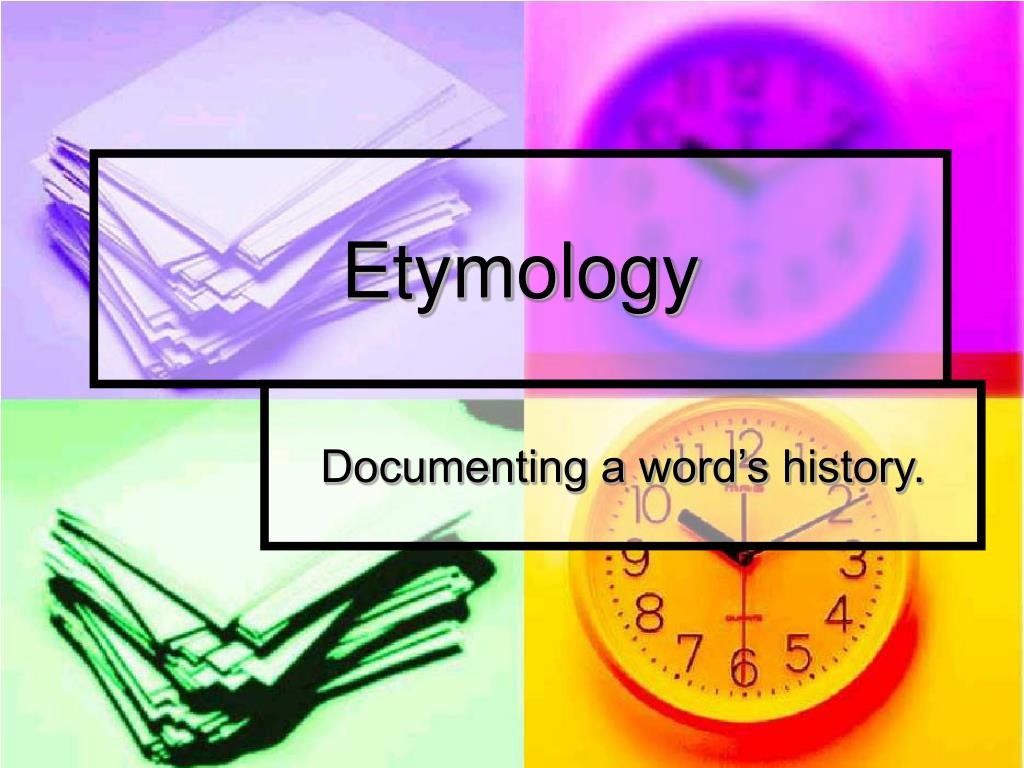 PPT - Etymology PowerPoint Presentation, free download - ID:6933220