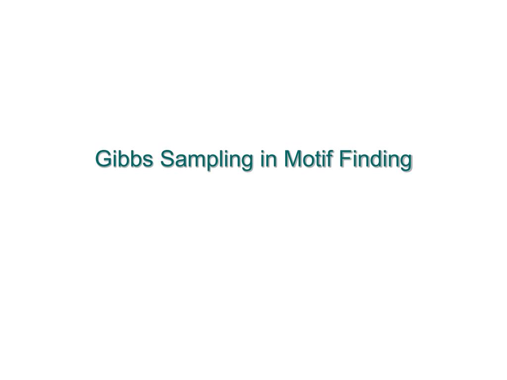 PPT - Gibbs Sampling in Motif Finding PowerPoint Presentation, free download - ID:6933939