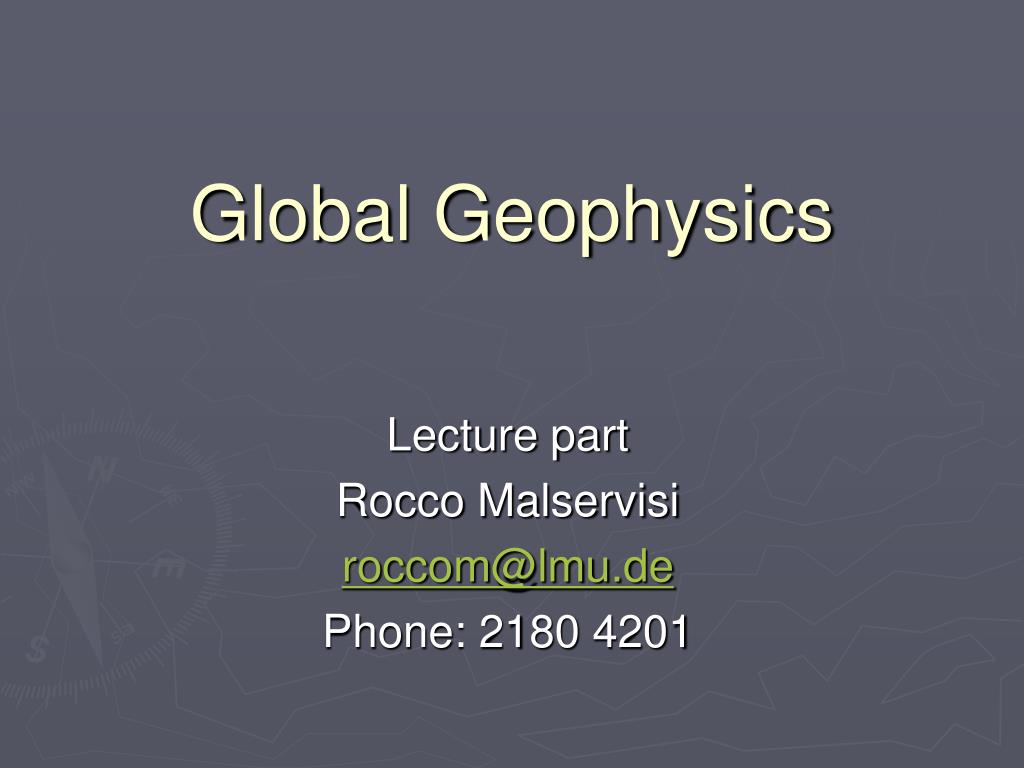 PPT - Global Geophysics PowerPoint Presentation, free download - ID:6940823