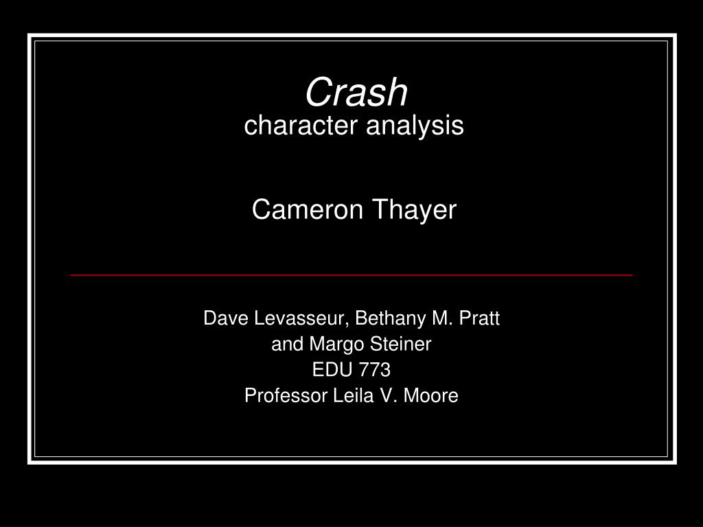 PPT - Crash character analysis Cameron Thayer PowerPoint Presentation ...