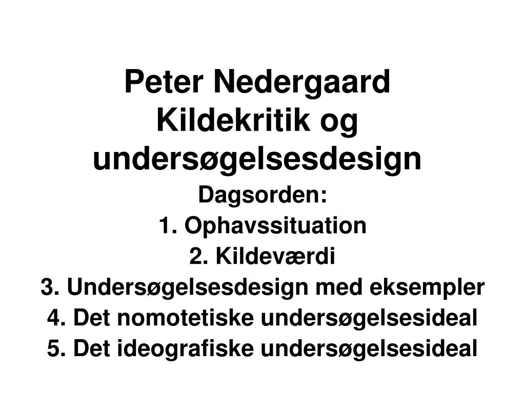 PPT - Peter Nedergaard Kildekritik og undersøgelsesdesign PowerPoint Presentation - ID:6945030