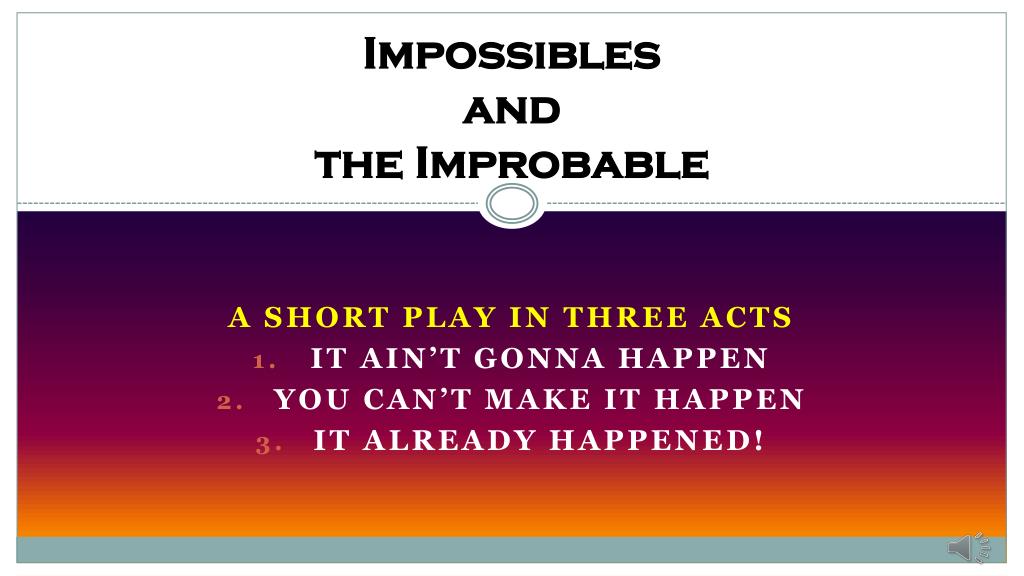 PPT - Impossibles and the Improbable PowerPoint Presentation, free ...