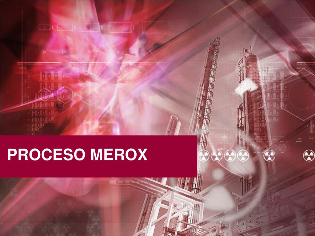 PPT - PROCESO MEROX PowerPoint Presentation, free download - ID:6945936