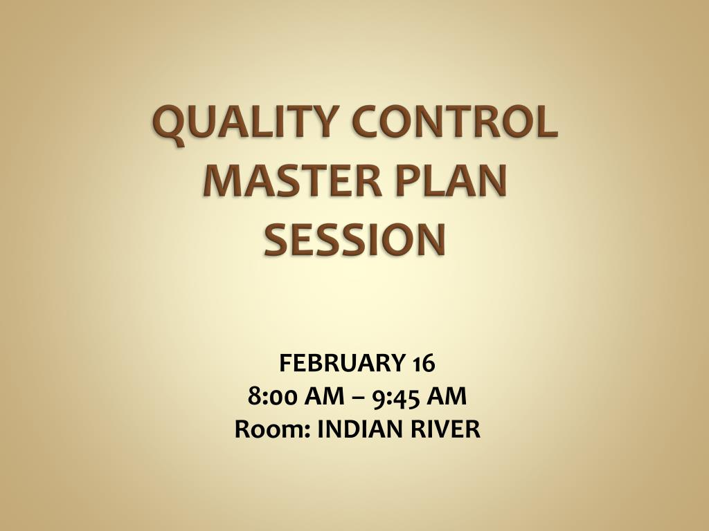 PPT - QUALITY CONTROL MASTER PLAN SESSION PowerPoint Presentation, free ...