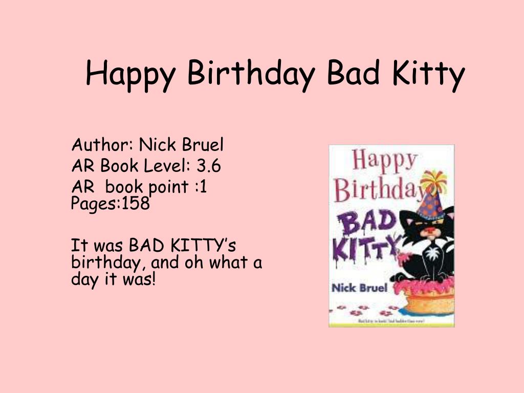 PPT - Happy Birthday Bad Kitty PowerPoint Presentation, free download ...
