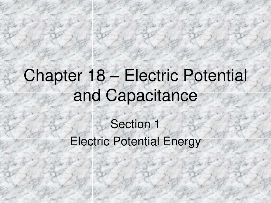 PPT - Chapter 18 – Electric Potential and Capacitance PowerPoint ...