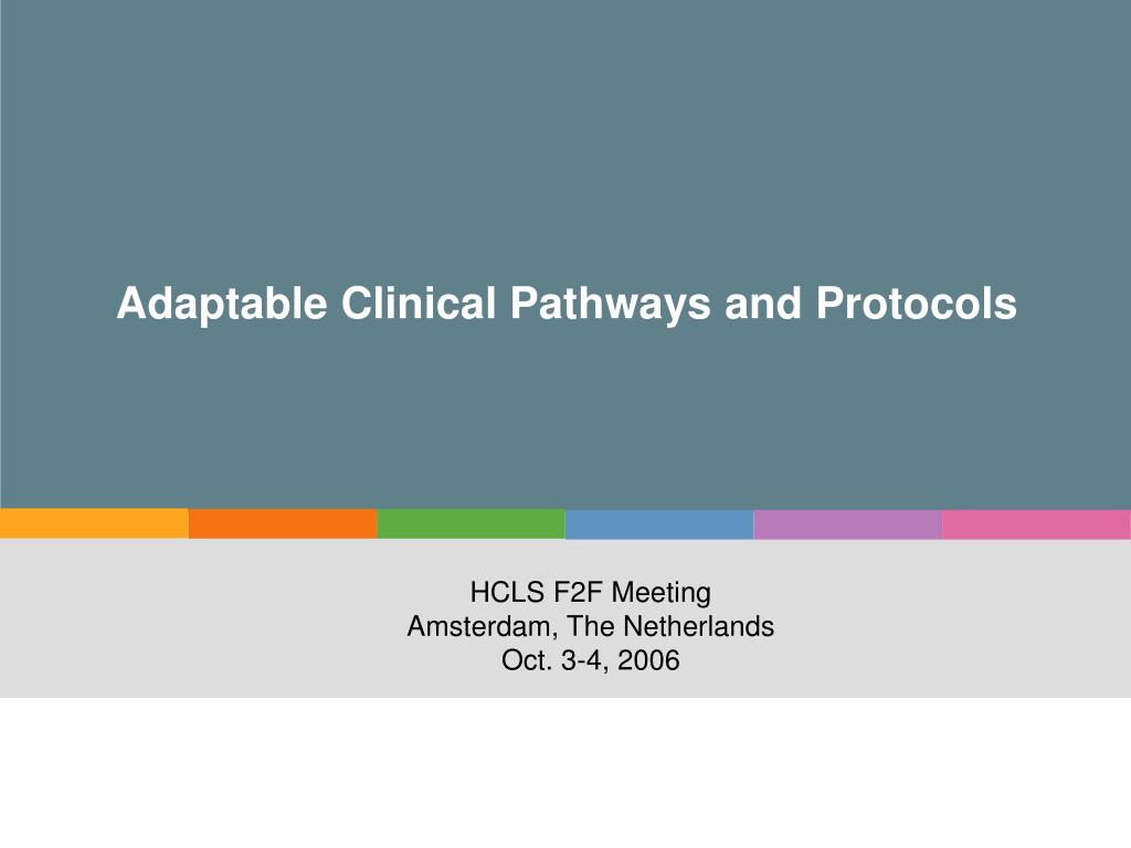 PPT - Adaptable Clinical Pathways and Protocols PowerPoint Presentation ...