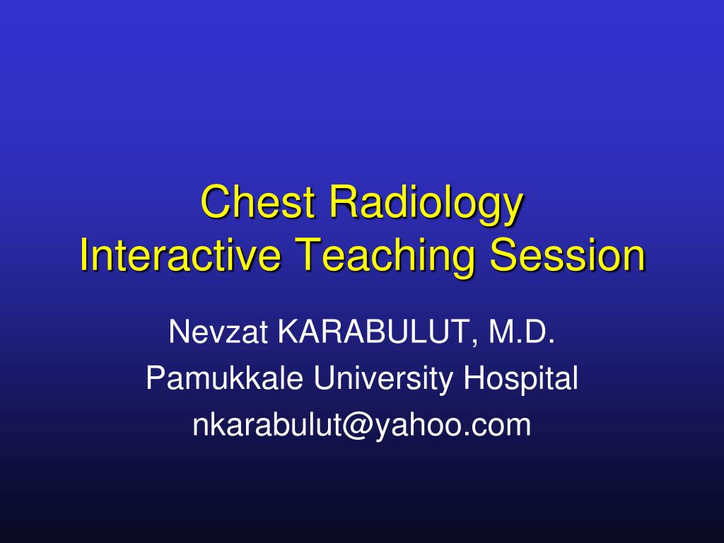 PPT - Chest Radiology Interactive Teaching Session PowerPoint ...