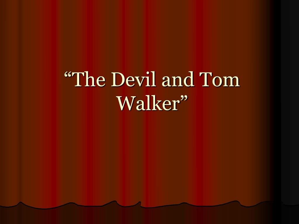 PPT - “The Devil and Tom Walker” PowerPoint Presentation, free download ...