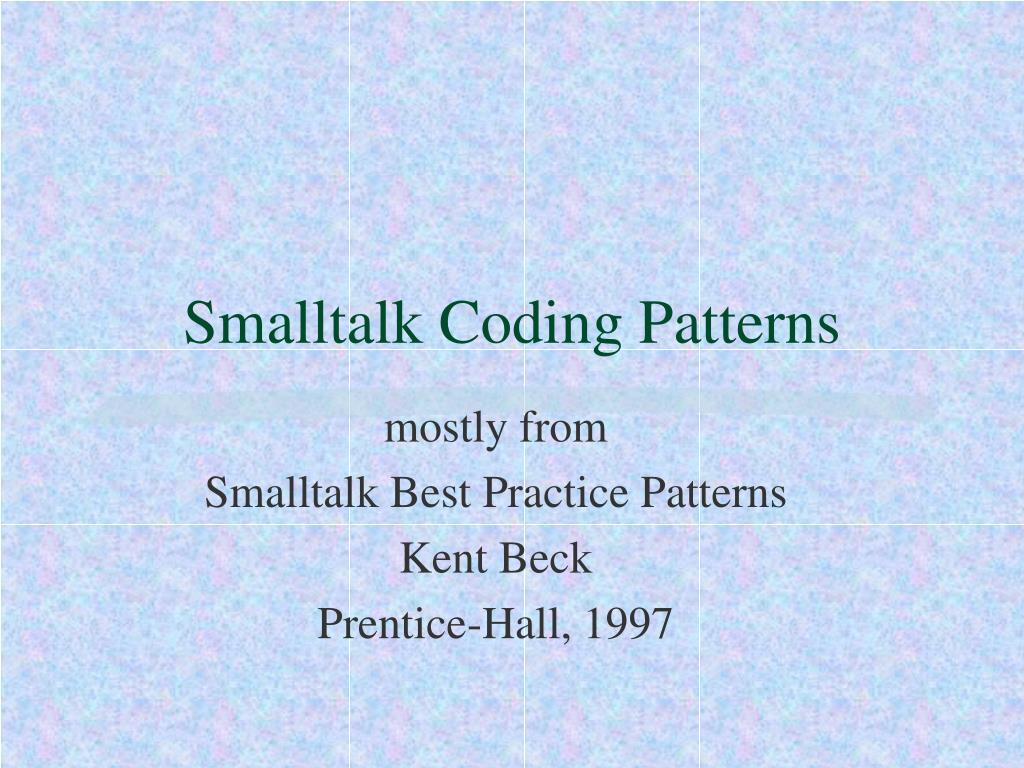 PPT - Smalltalk Coding Patterns PowerPoint Presentation, free download ...