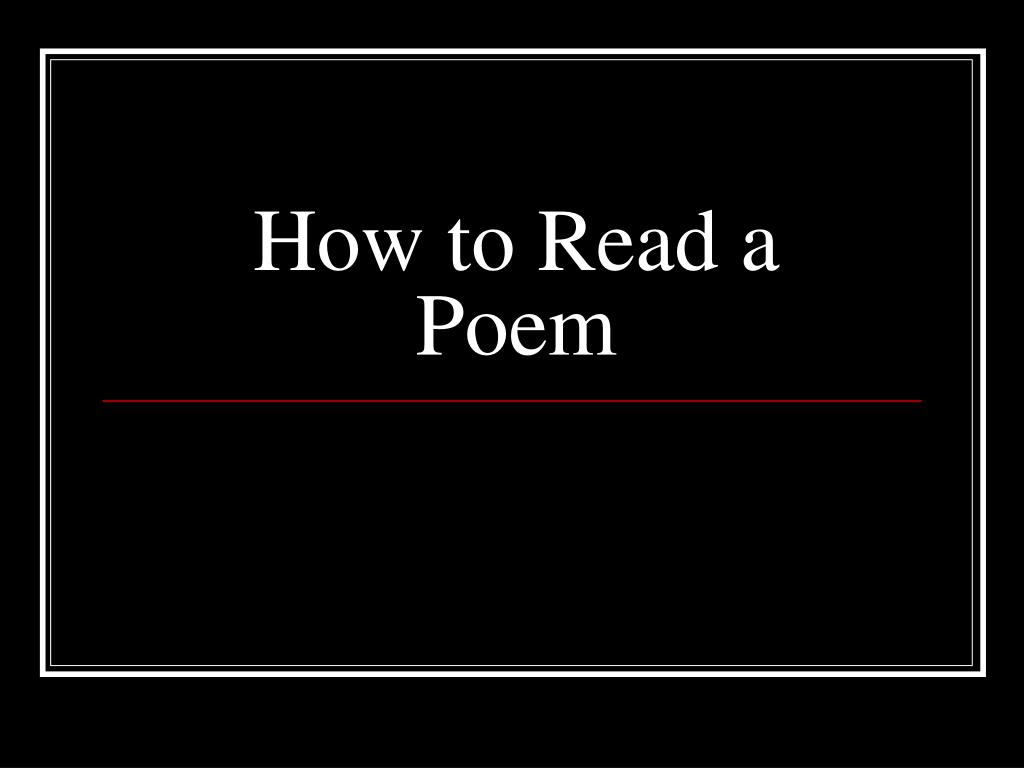 PPT - How to Read a Poem PowerPoint Presentation, free download - ID ...