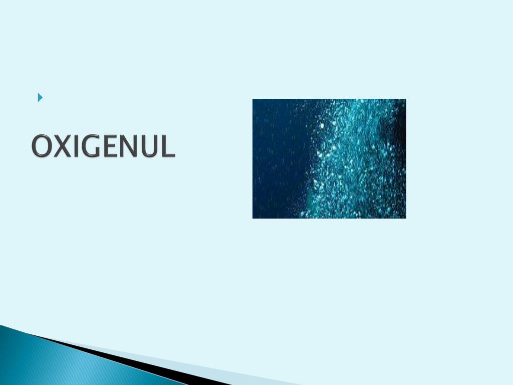 PPT - OXIGENUL PowerPoint Presentation, free download - ID:6958637
