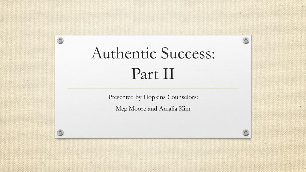 PPT - Authentic Success: Part II PowerPoint Presentation, free download ...