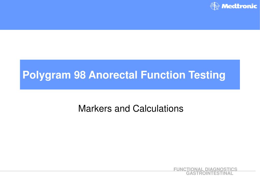 PPT - Polygram 98 Anorectal Function Testing PowerPoint Presentation ...