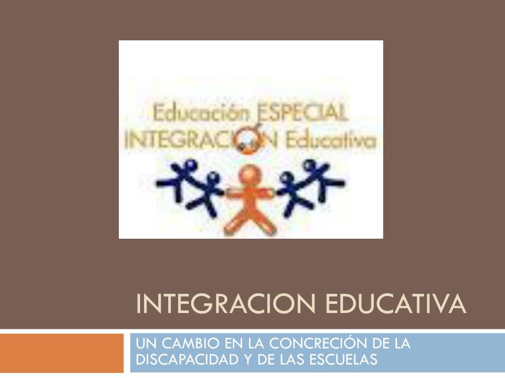 PPT - INTEGRACION EDUCATIVA PowerPoint Presentation, free download - ID ...