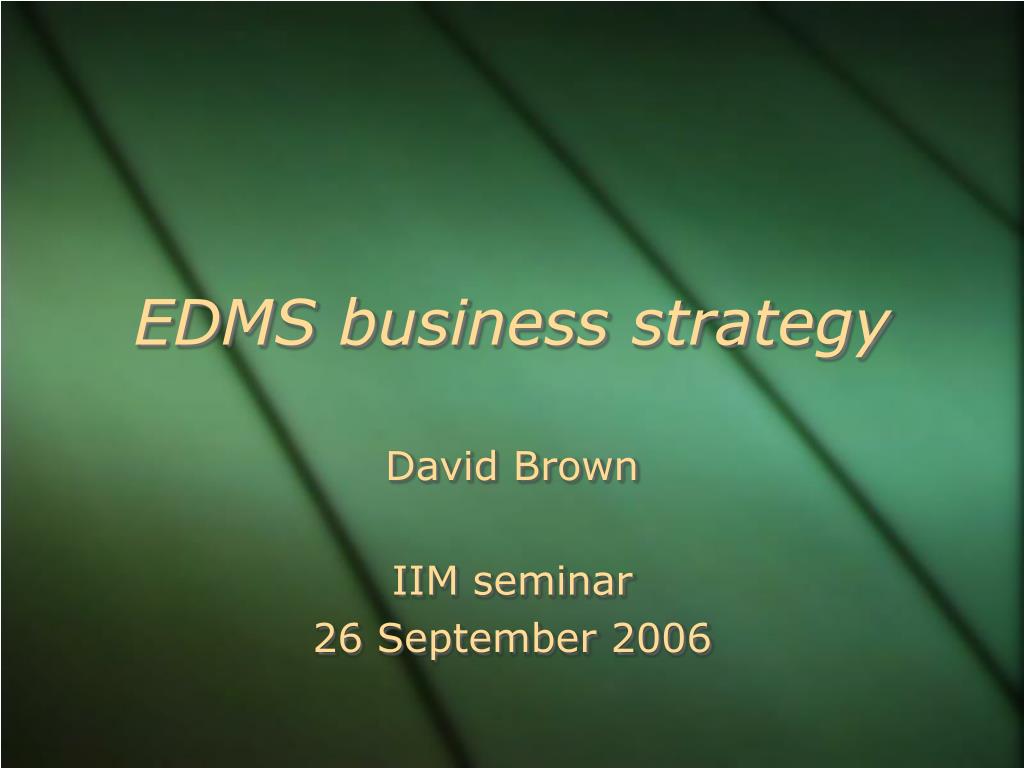 PPT - EDMS business strategy PowerPoint Presentation, free download ...