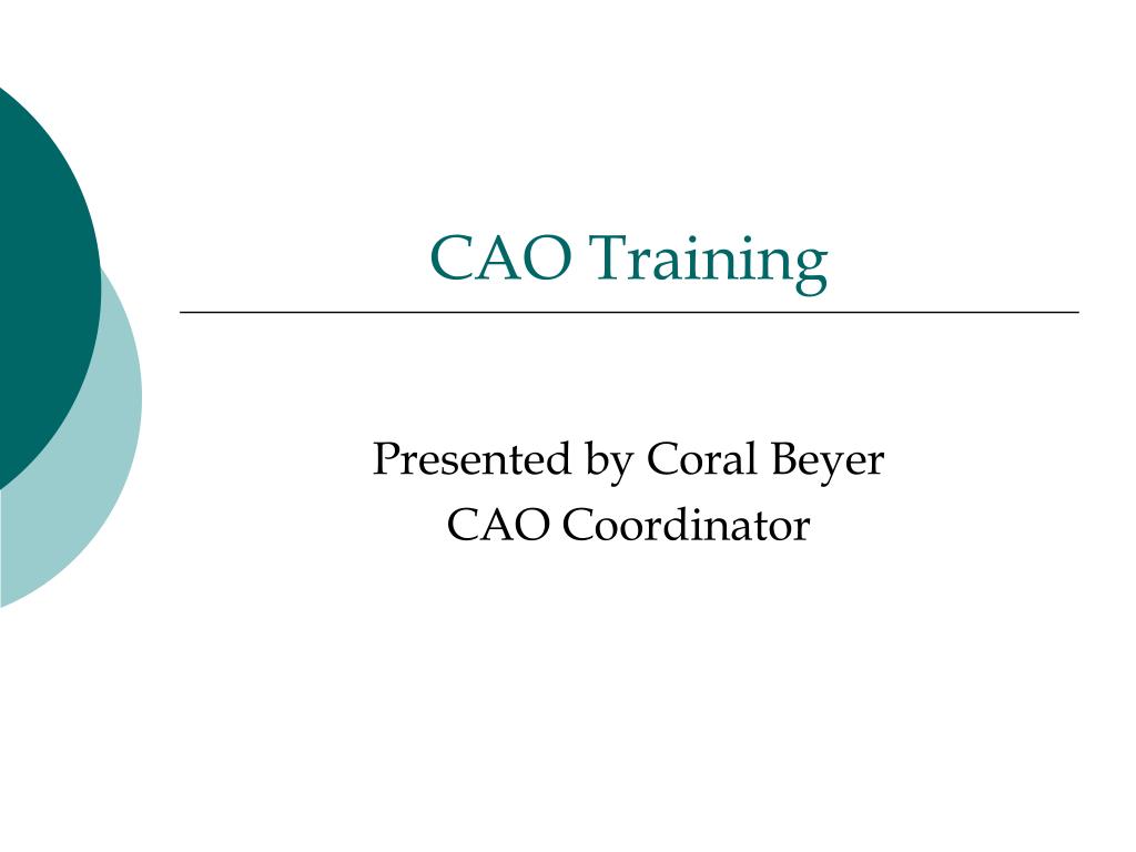 PPT - CAO Training PowerPoint Presentation, free download - ID:6959919