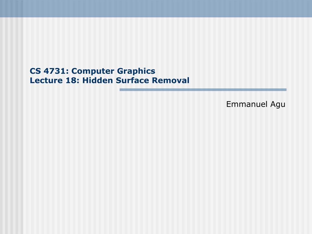 PPT - CS 4731: Computer Graphics Lecture 18: Hidden Surface Removal PowerPoint Presentation - ID ...