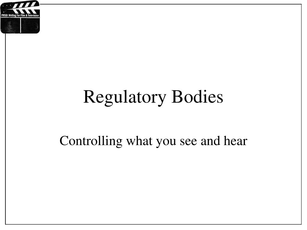 PPT - Regulatory Bodies PowerPoint Presentation, free download - ID:6962981