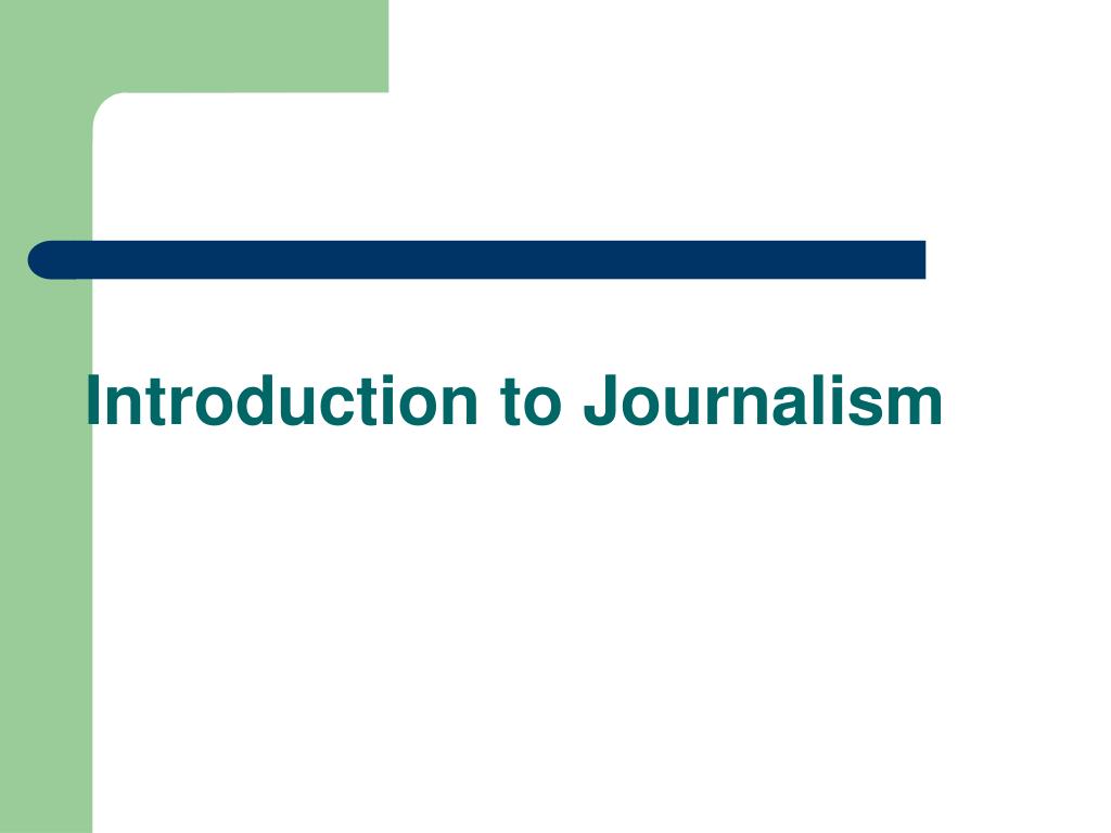 PPT - Introduction to Journalism PowerPoint Presentation, free download ...