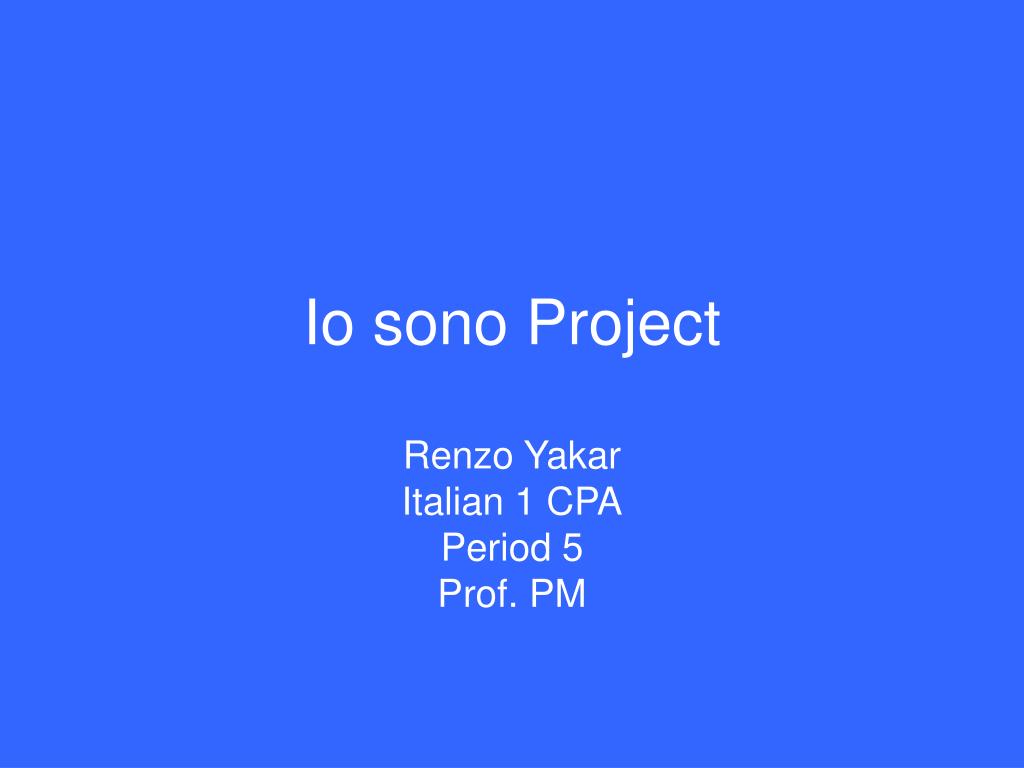 PPT - Io sono Project PowerPoint Presentation, free download - ID:6965530