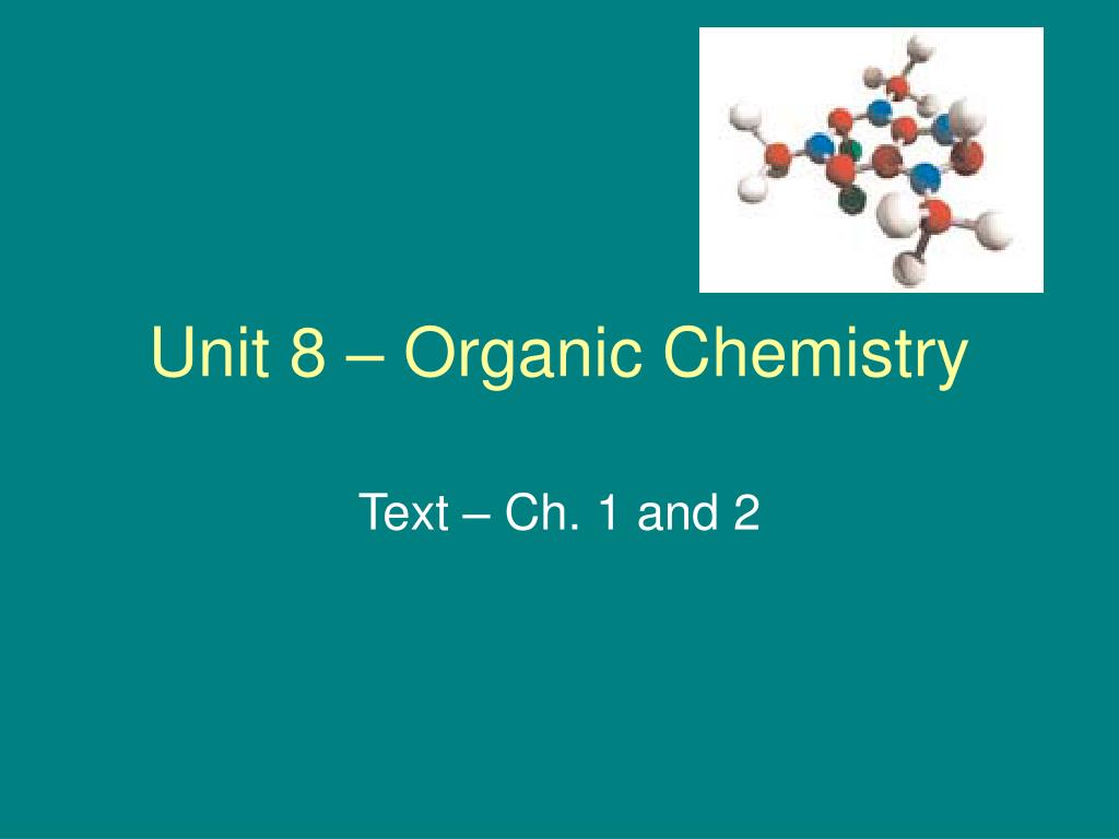 PPT - Unit 8 – Organic Chemistry PowerPoint Presentation, free download ...
