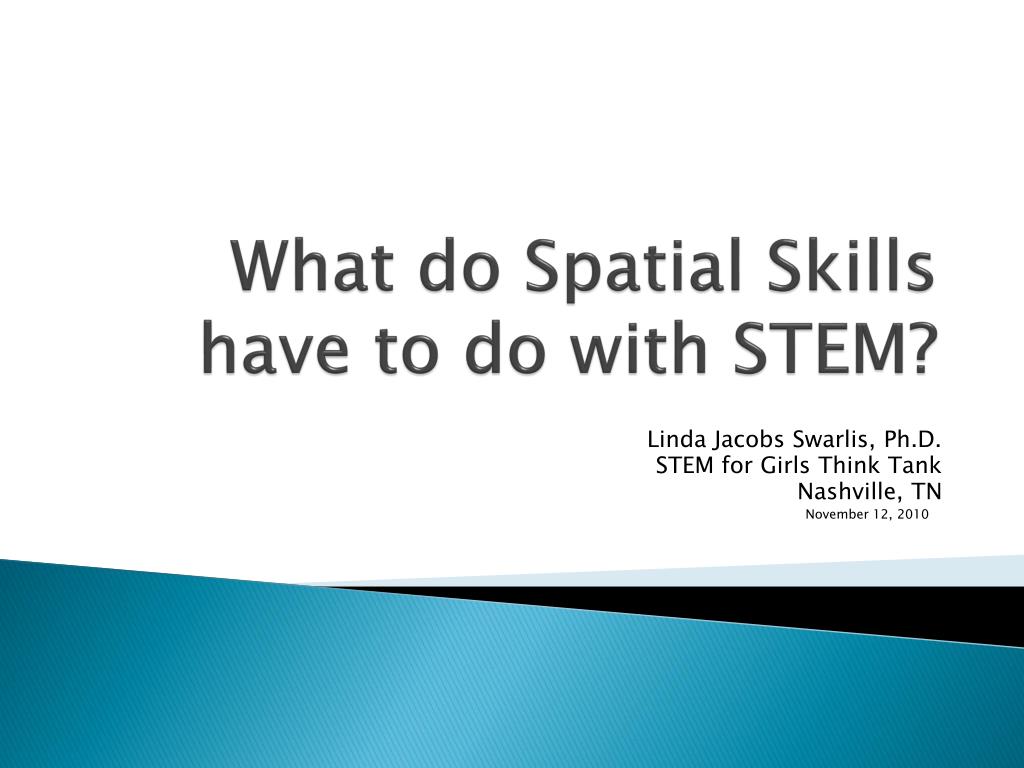 PPT - What do Spatial Skills have to do with STEM? PowerPoint ...