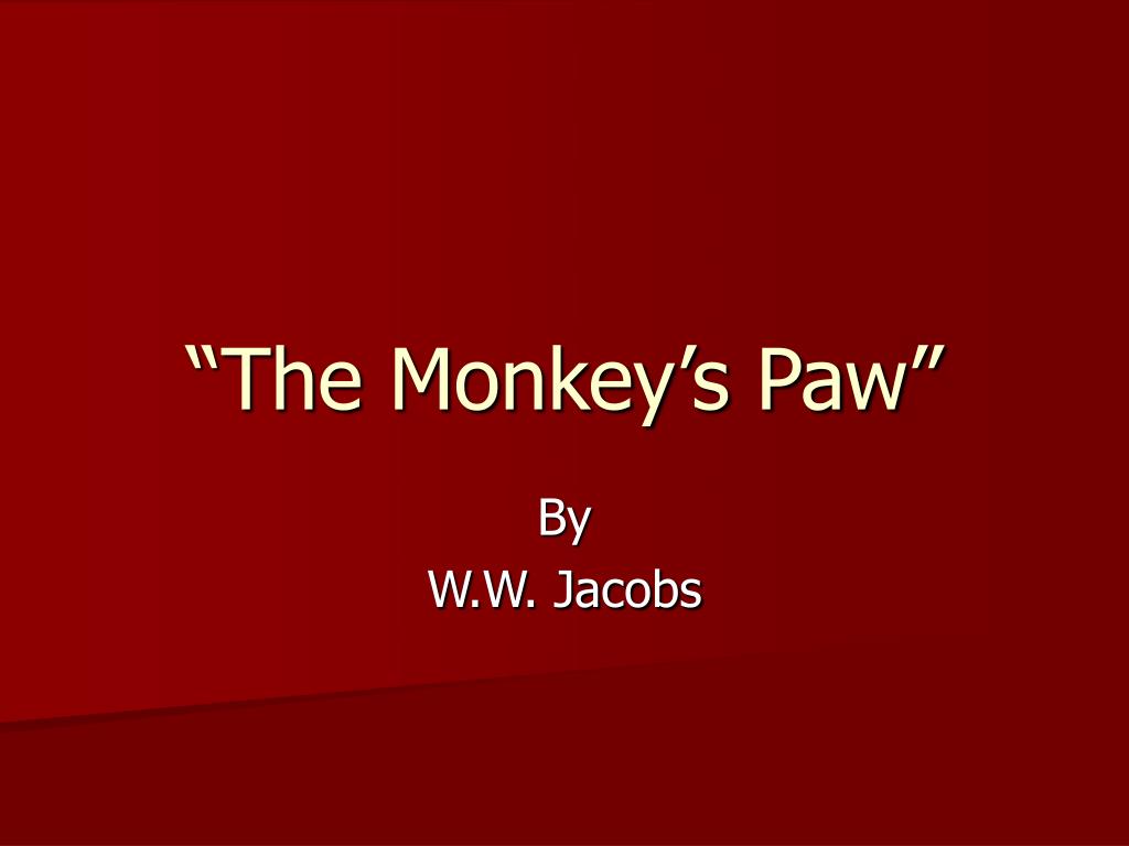 PPT - The Monkey's Paw - Mysterious Wishes and Tragic Consequences ...