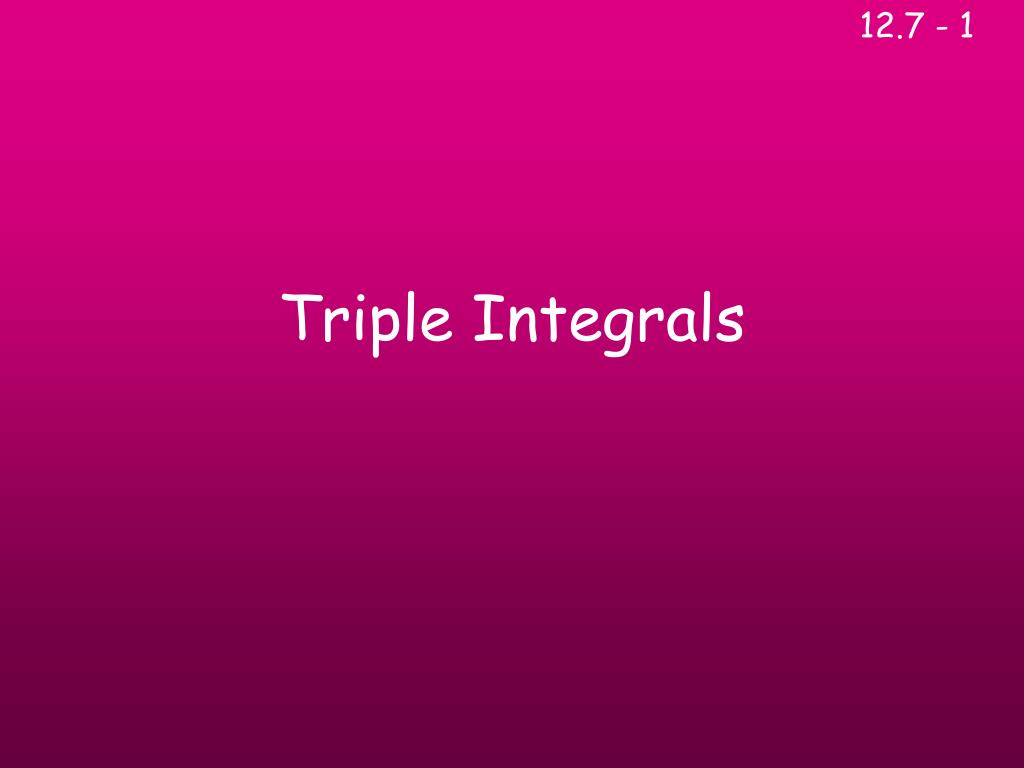 PPT - Triple Integrals PowerPoint Presentation, free download - ID:6967840