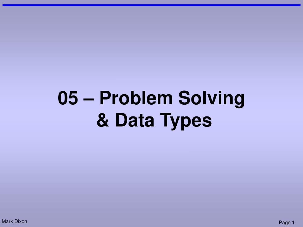 PPT - Understanding Data Types and Problem-Solving Techniques in ...
