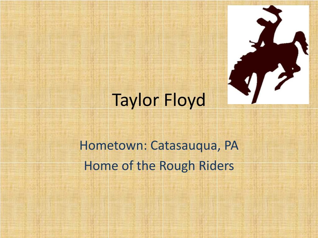 PPT - Taylor Floyd PowerPoint Presentation, free download - ID:6970022