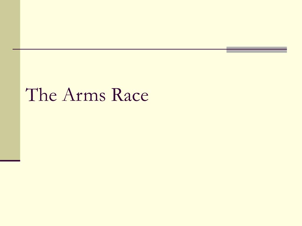 PPT - The Arms Race PowerPoint Presentation, free download - ID:6970123