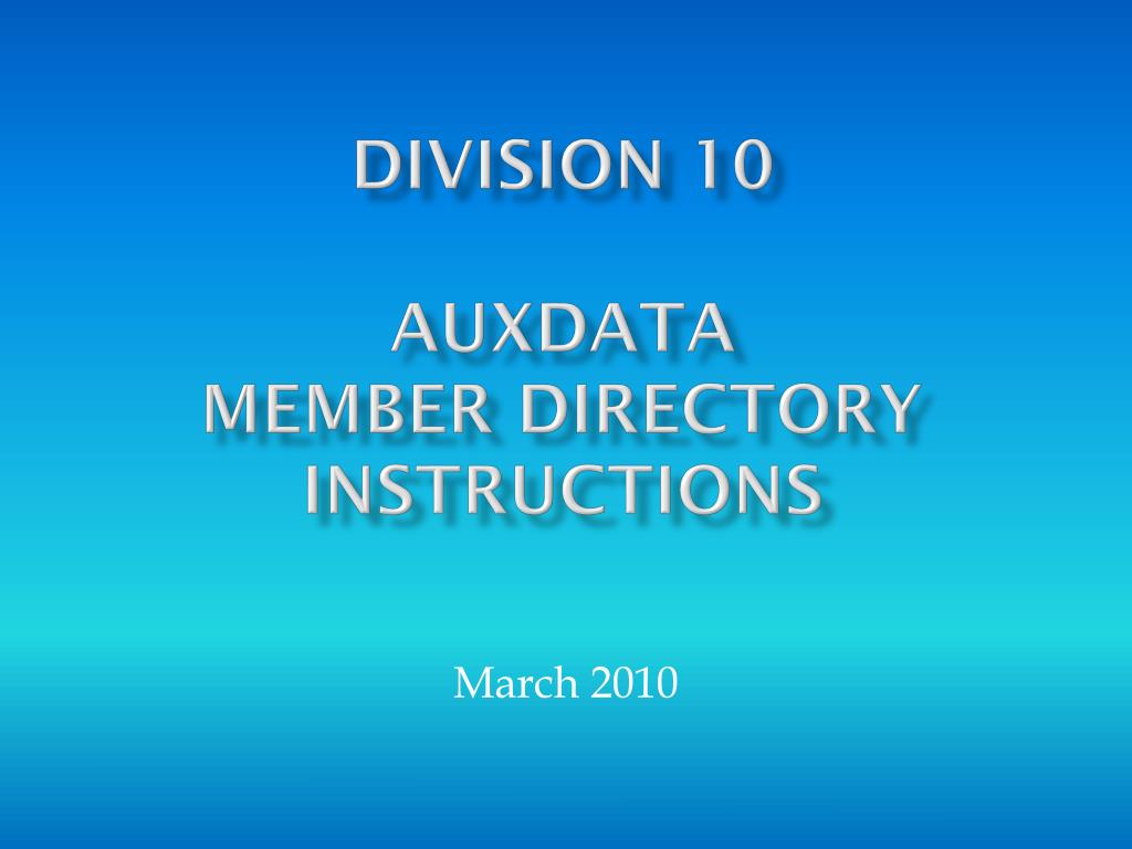 PPT - Division 10 AUXDATA Member Directory Instructions PowerPoint ...