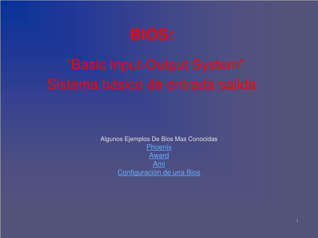 PPT - BIOS: “Basic Input-Output System” Sistema básico de entrada-salida PowerPoint Presentation ...