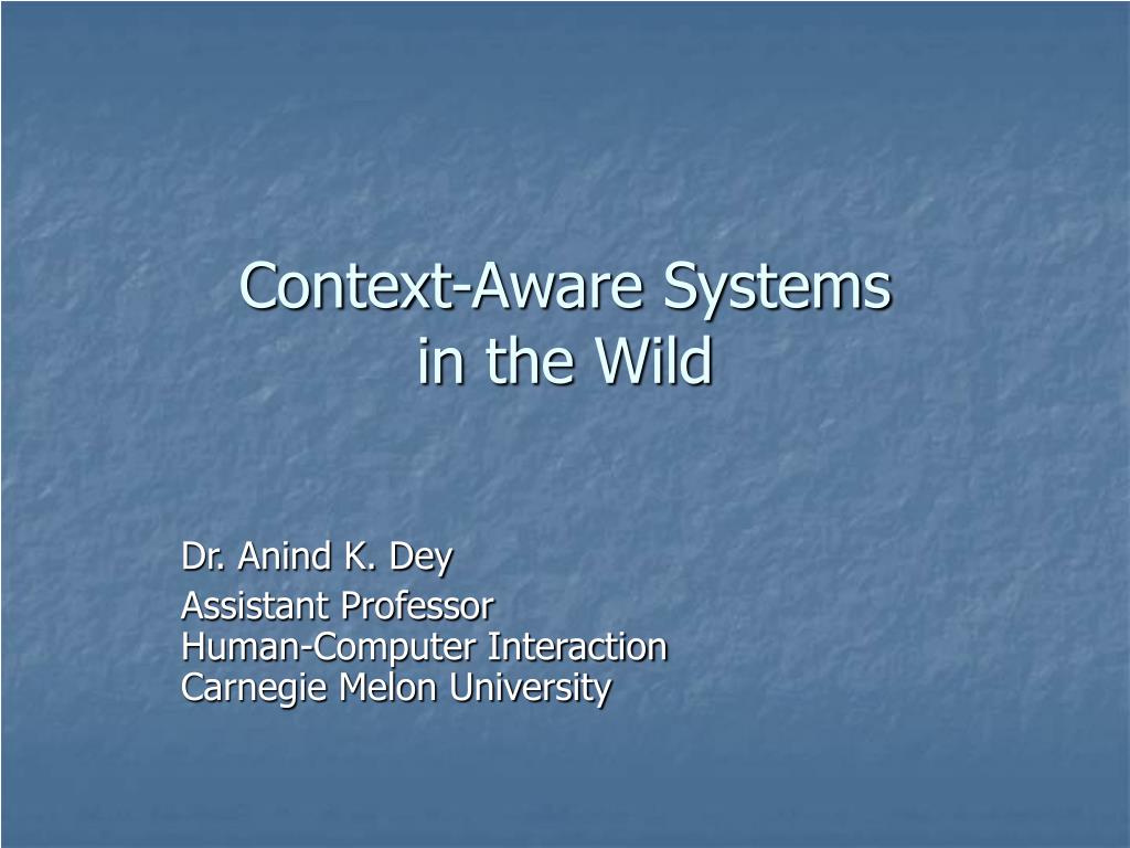 PPT - Context-Aware Systems in the Wild PowerPoint Presentation, free ...