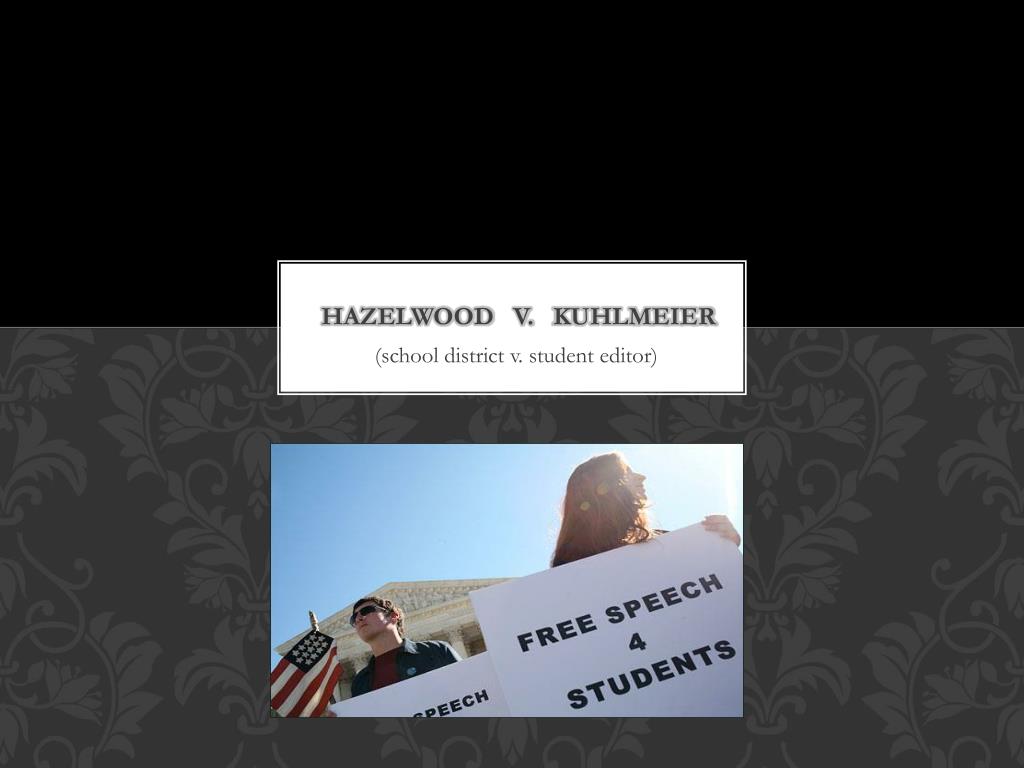 PPT - Hazelwood V. Kuhlmeier PowerPoint Presentation, free download ...
