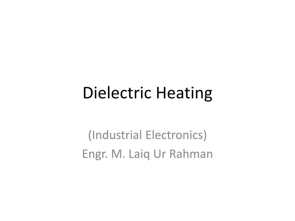 PPT - Dielectric Heating PowerPoint Presentation, free download - ID:6975558