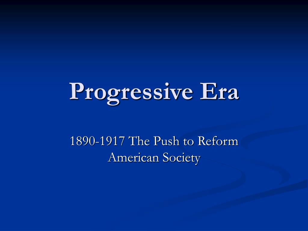 PPT - Progressive Era PowerPoint Presentation, free download - ID:6975845