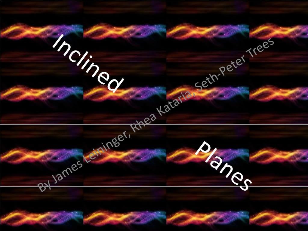 PPT - Inclined Planes PowerPoint Presentation, free download - ID:6976444