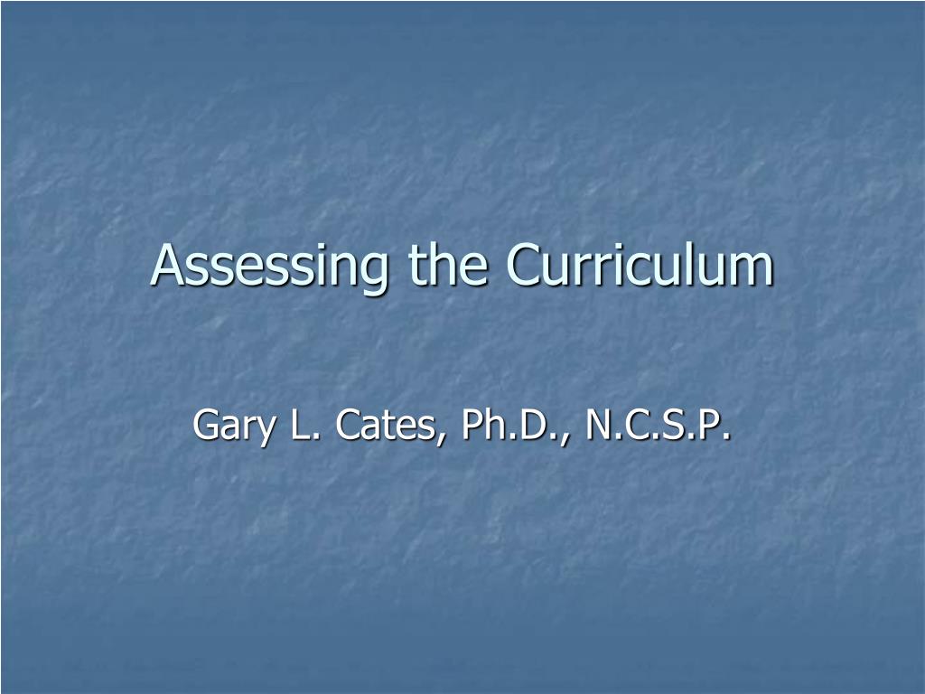 PPT - Assessing the Curriculum PowerPoint Presentation, free download ...