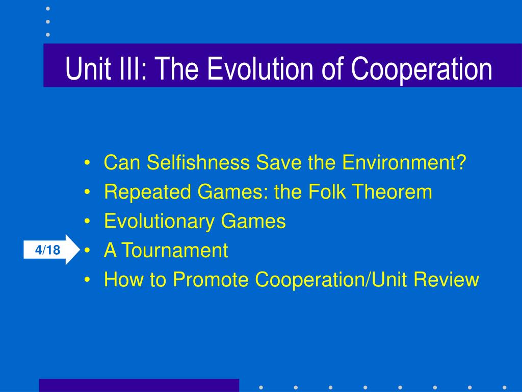 PPT - Unit III: The Evolution of Cooperation PowerPoint Presentation ...